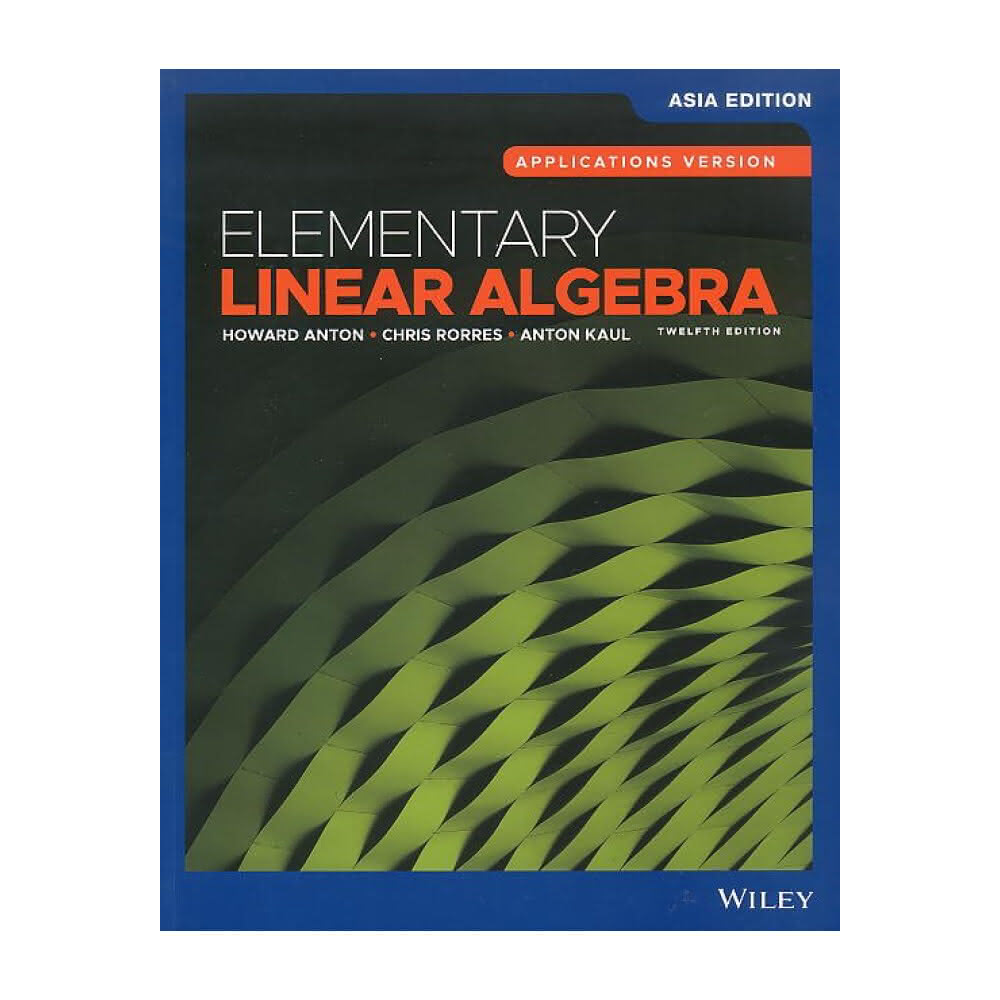 【JOHN WILEY】Elementary Linear Algebra 12/e Asia Edition Anton 9781119666257