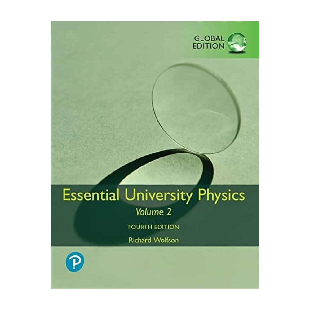 【Pearson】Essential University Physics: Volume 2 4/E Global Edition ...