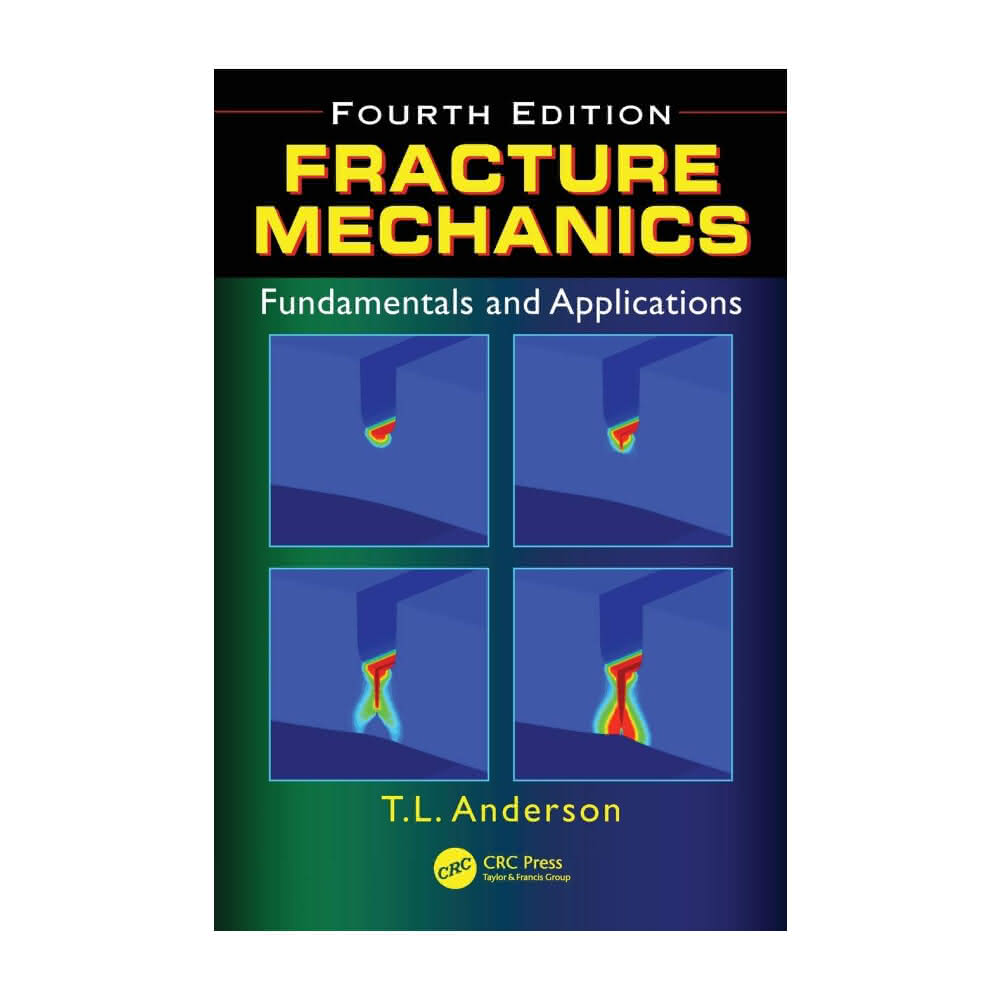 ║CRC Press║ Fracture Mechanics: Fundamentals and Applications Fourth ...
