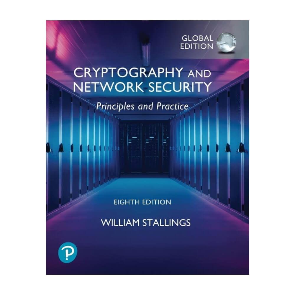 【Pearson】Cryptography and Network Security: Principles and Practice 8/e GE Stallings 9781292437484