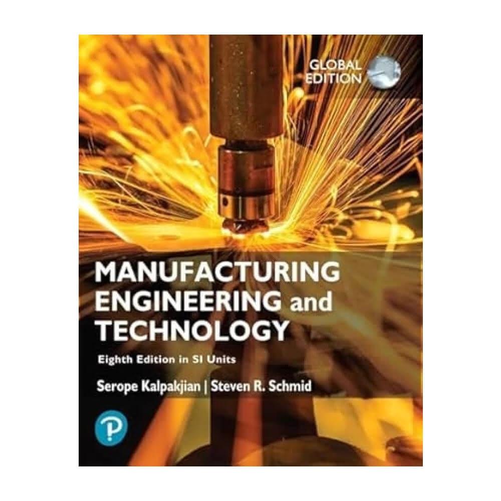 【Pearson】Manufacturing Engineering and Technology in SI Units 8/e GE ...