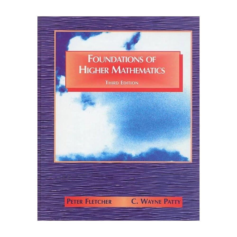 【Cengage】FOUNDATIONS OF HIGHER MATHEMATICS 3/e FLETCHER 9780534951665