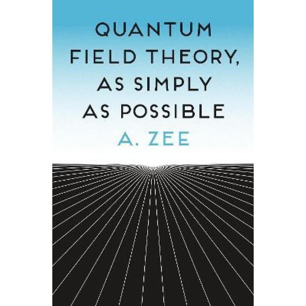 ║PRINCETON║Quantum Field Theory as Simply as Possible ZEE 9780691174297