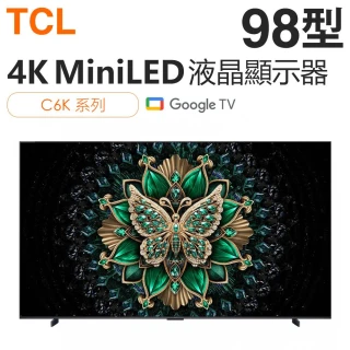 TCL ( 98C6K ) 98型【C6K系列】QD-Mini LED Google TV 量子智能連網液晶顯示器